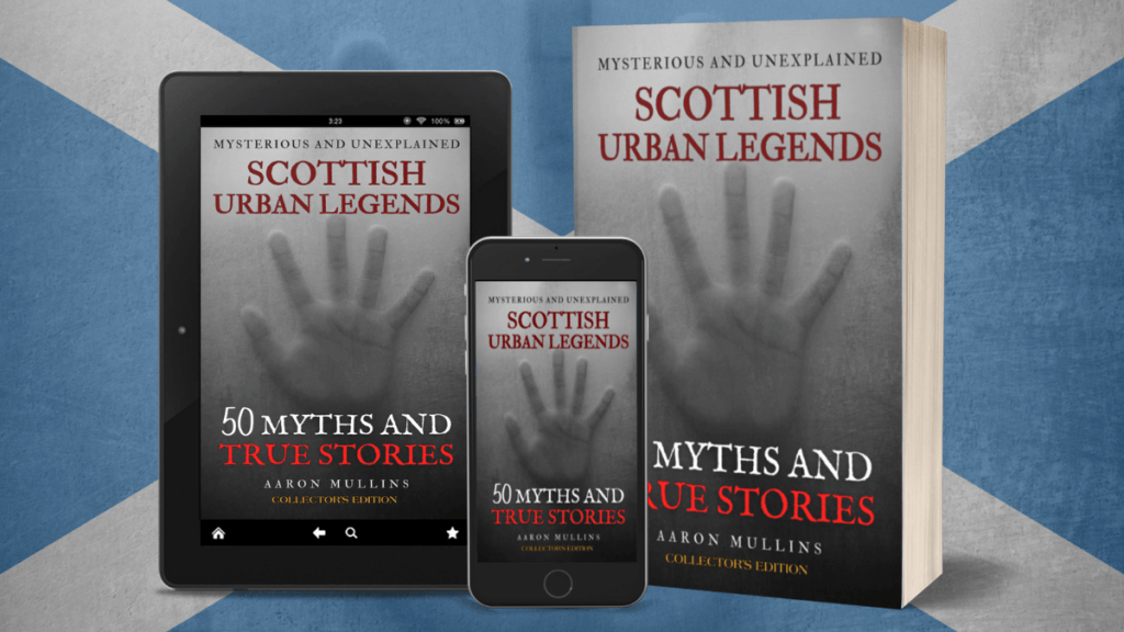 50 Scottish Urban Legends, Myths and Folklore Tales – Aaron Mullins